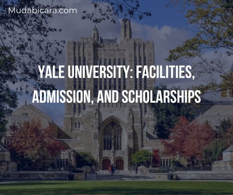 Yale University: Facilities, Admission, and Scholarships - Mudabicara Edu