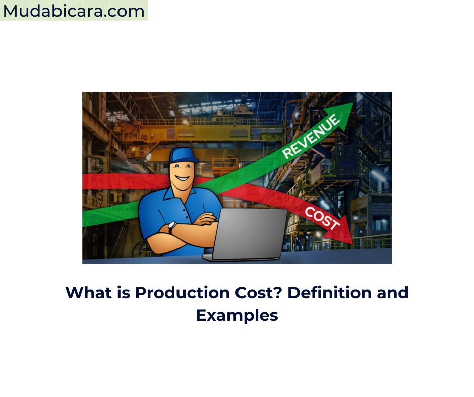What Is Production Cost Definition And Examples Mudabicara