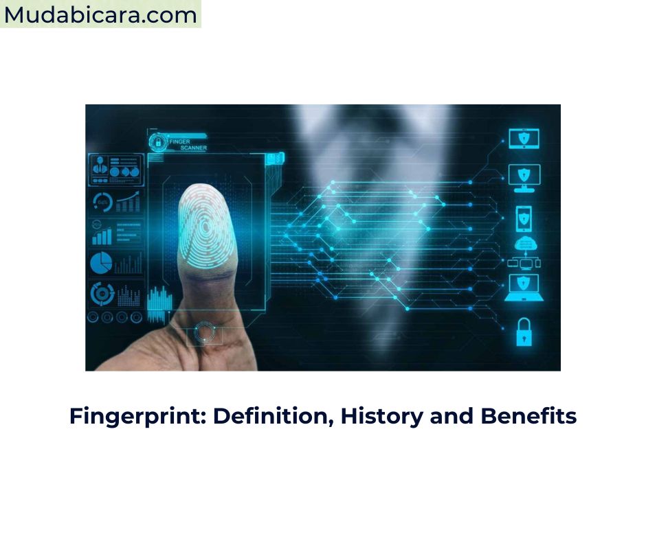 Fingerprint Definition History And Benefits Mudabicara
