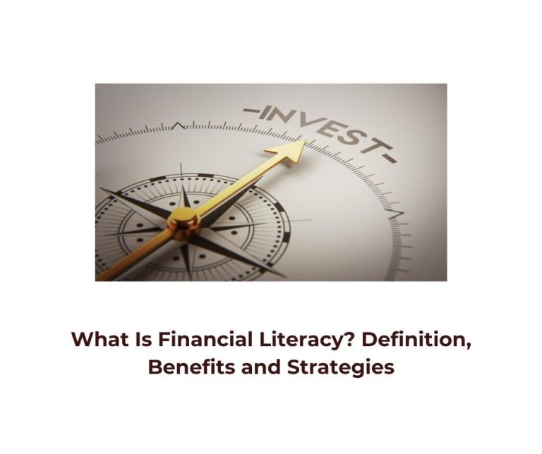 What Is Financial Literacy? Definition, Benefits and Strategies